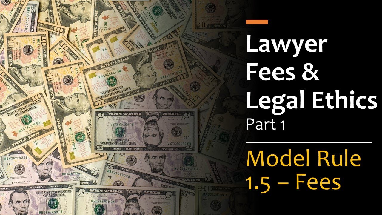 Lawyer Fees & Legal Ethics pt. 1 - Model Rule 1.5 - YouTube