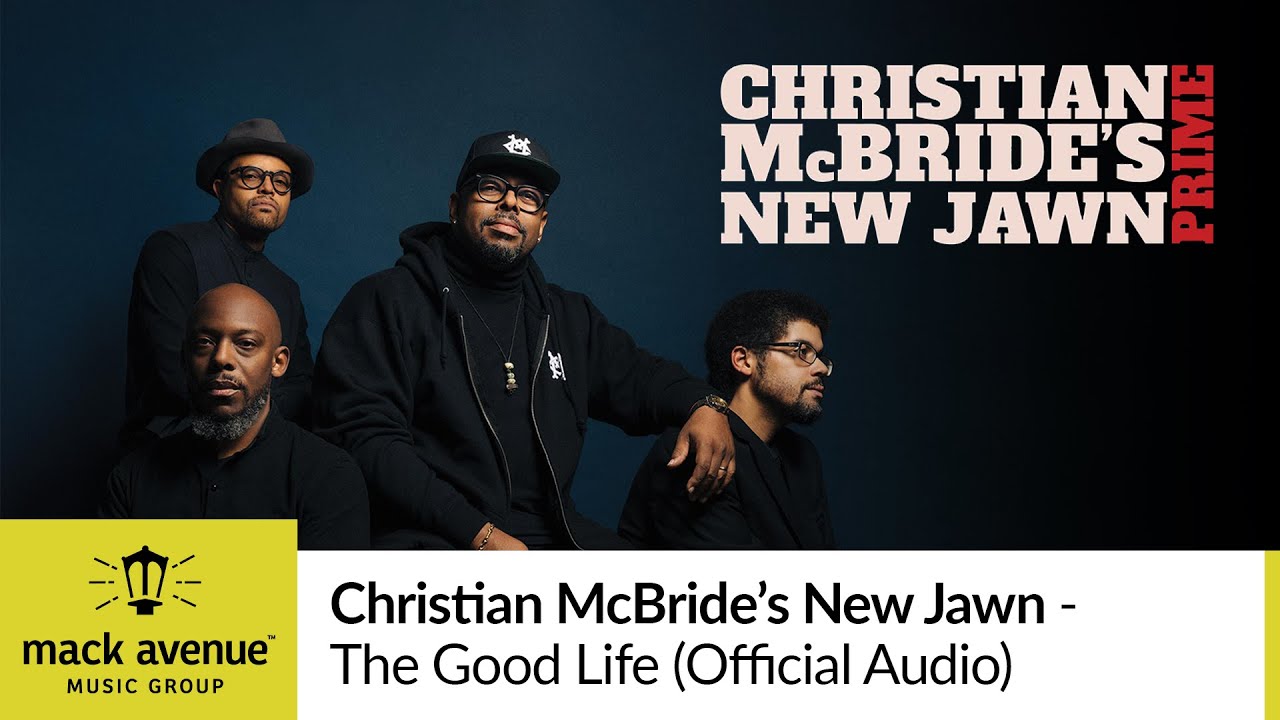 Christian McBride’s New Jawn - The Good Life (Official Audio) - YouTube
