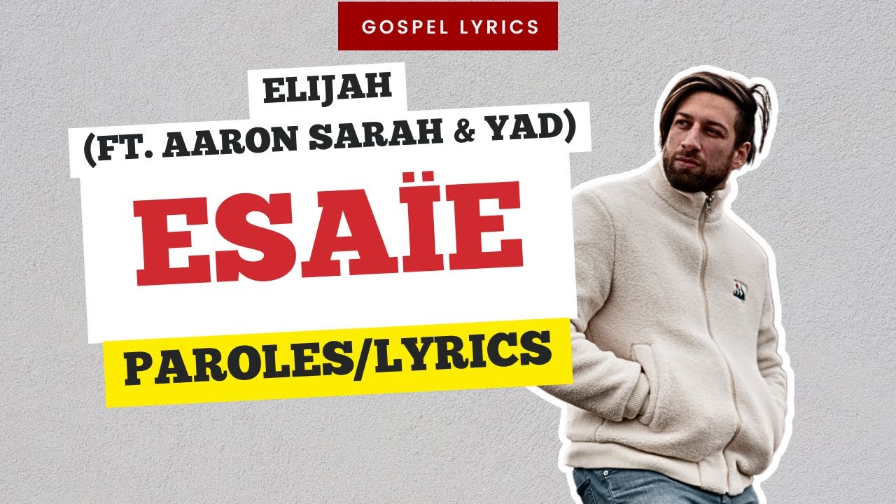 Elijah (ft. Aaron Sarah & YAD) - Esaïe (Paroles) - YouTube