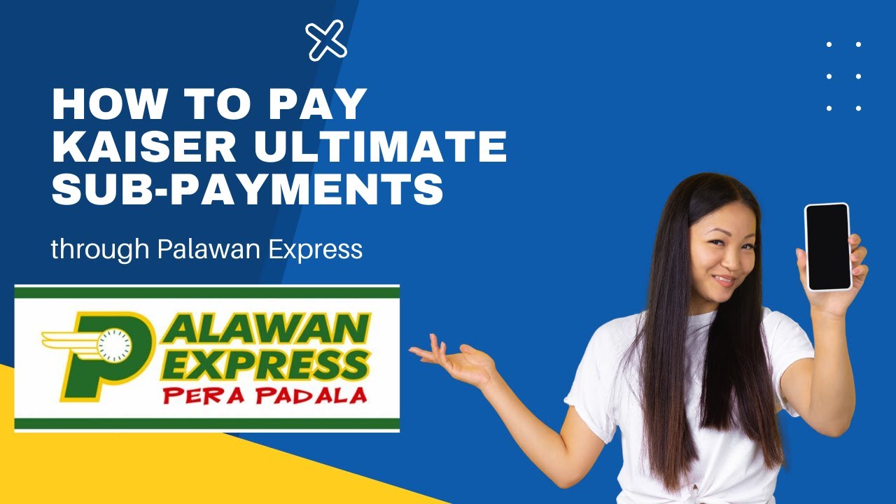 How to pay Kaiser Ultimate Sub Payments through Palawan Express - YouTube