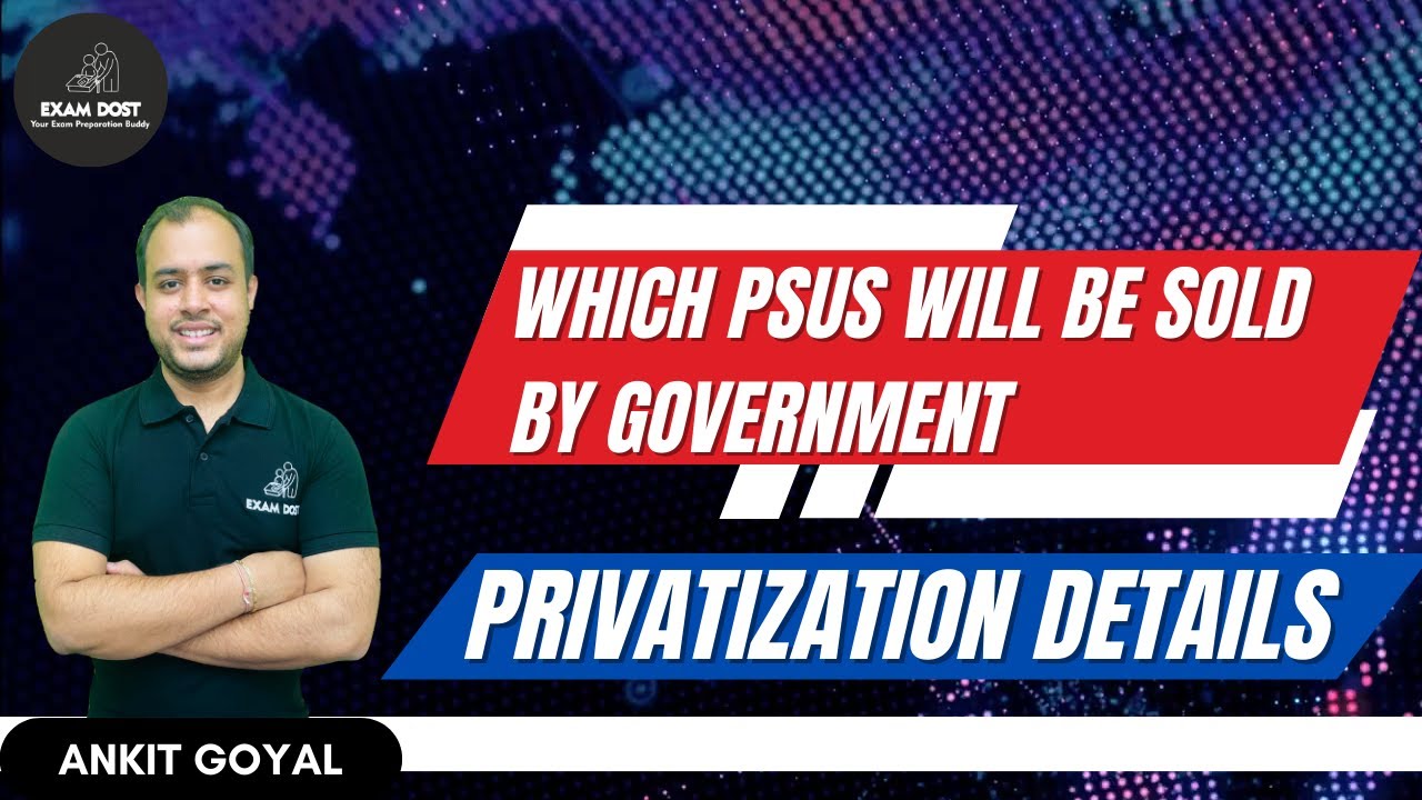 Which PSUs will be sold by Government?? | Privatization Details | Ankit ...