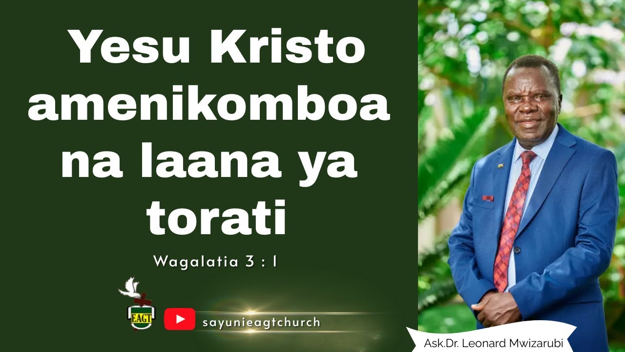 Yesu Kristo amenikomboa na laana ya torati; Wagalatia 3 : 1 - YouTube