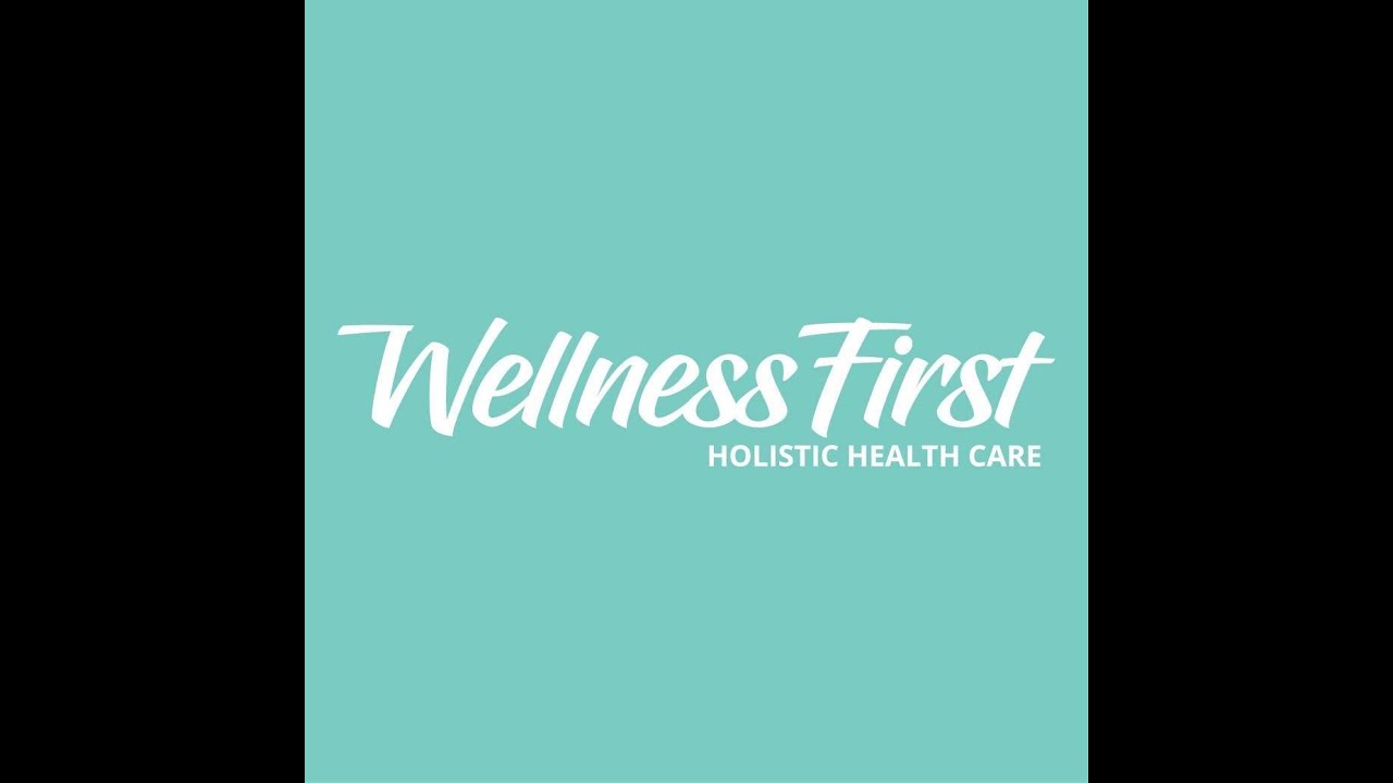 Wellness First Holistic Health Care - YouTube