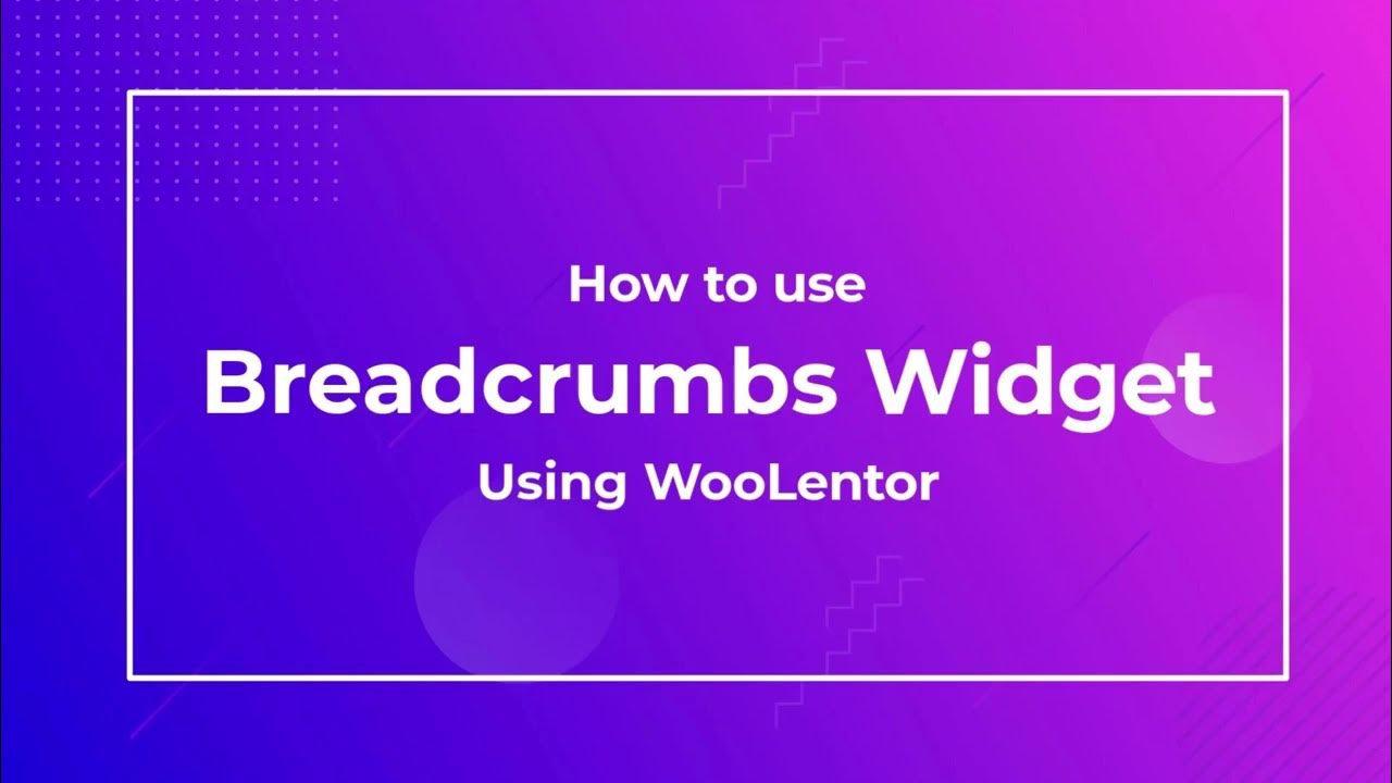 How to use Breadcrumbs Widget using WooLentor - YouTube