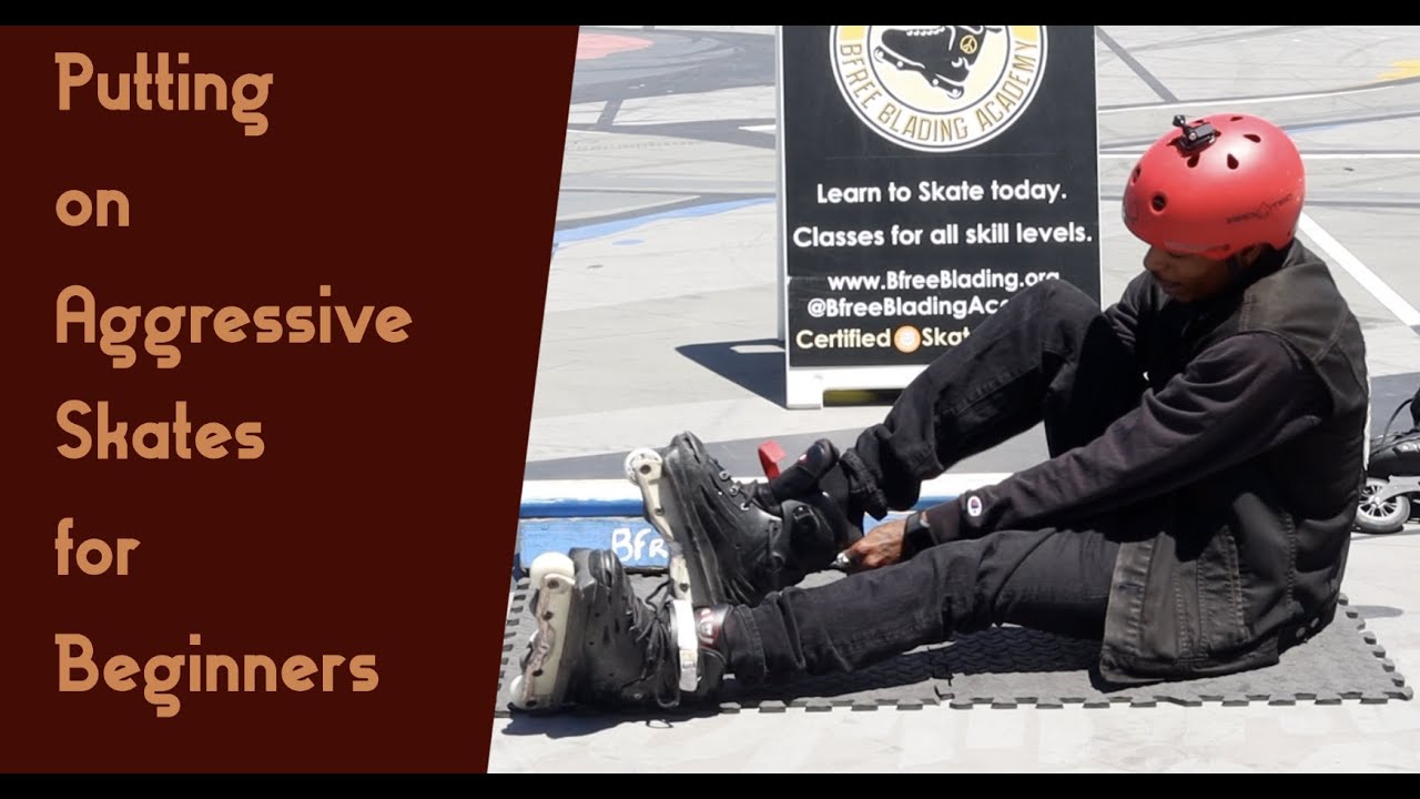 Putting on aggressive skates for beginners | B Free Blading Academy 1.1 ...