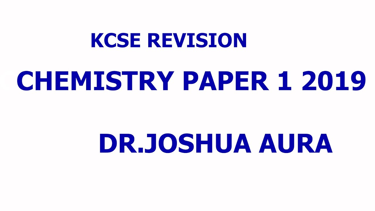 CHEMISTRY PAPER 1 2019//KCSE REVISION - YouTube