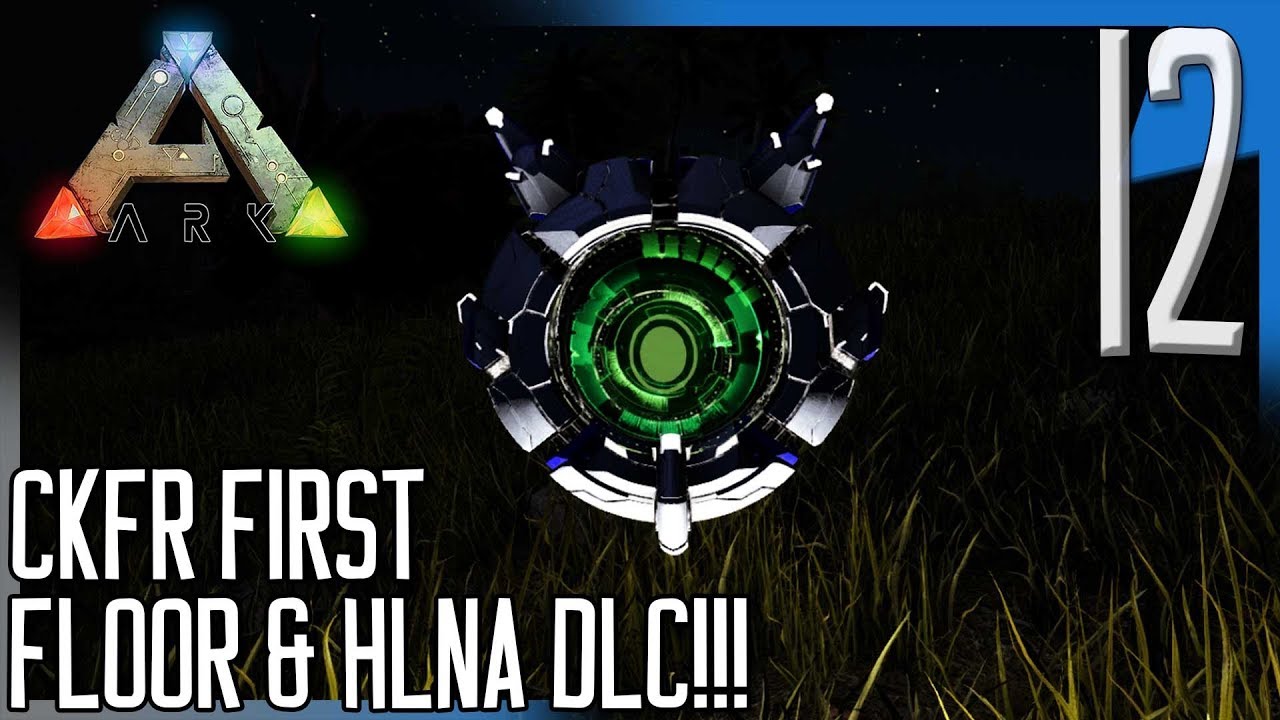 CKFR FIRST FLOOR DONE & NEW HLNA PET! | ARK: Survival Evolved Modded ...