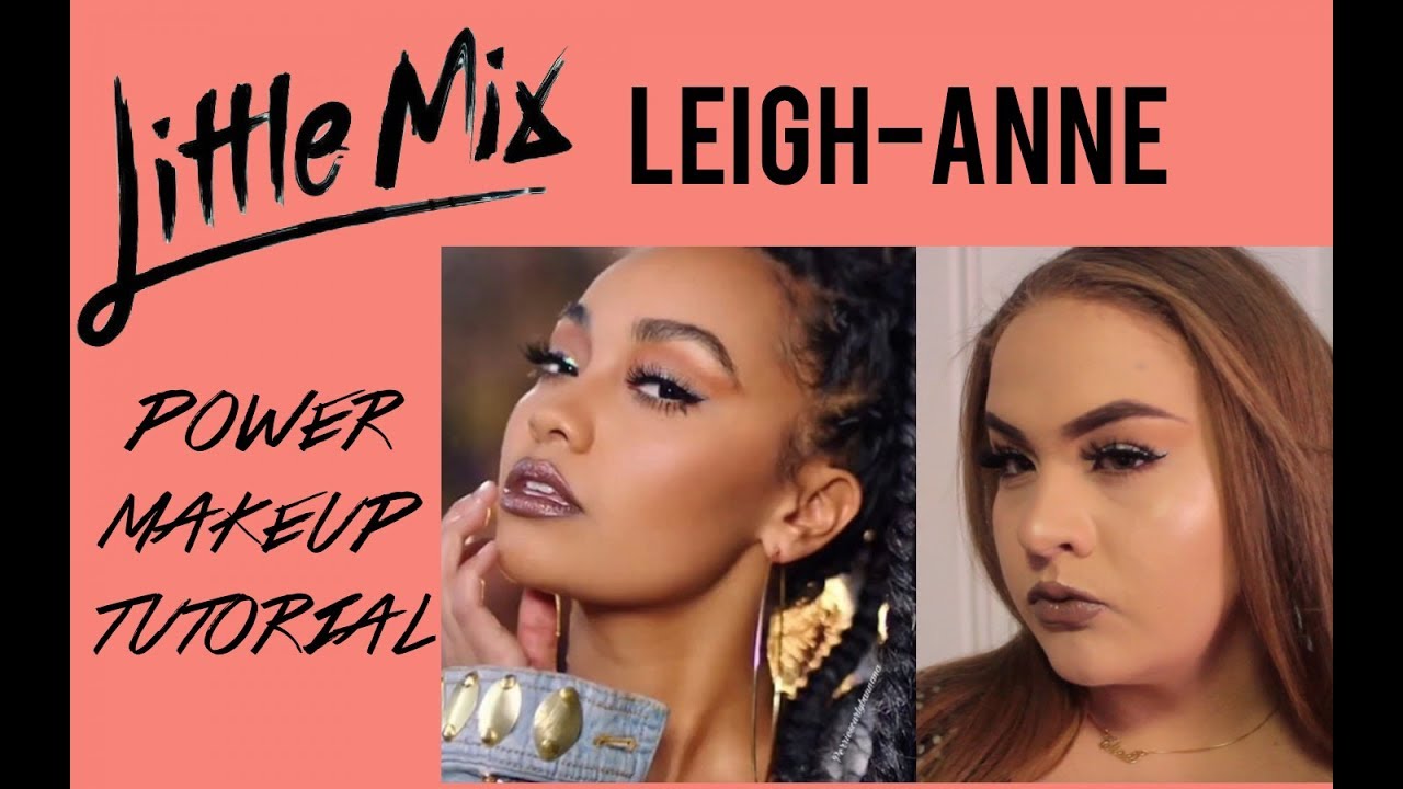 Leigh-Anne Pinnock (Little Mix) "Power" Music Video Makeup Tutorial ...