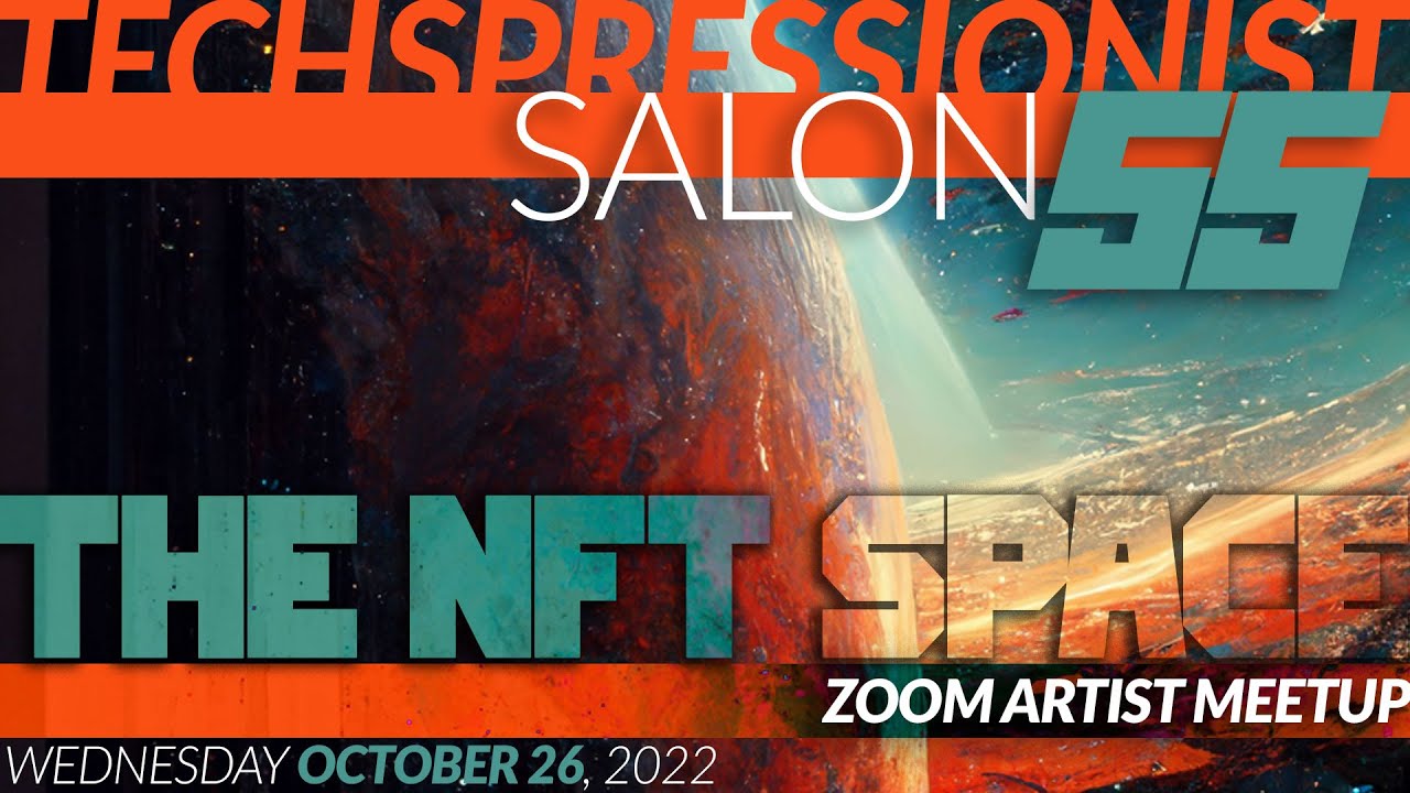 Techspressionist Salon 55 - The NFT Space - October 27, 2022 - YouTube