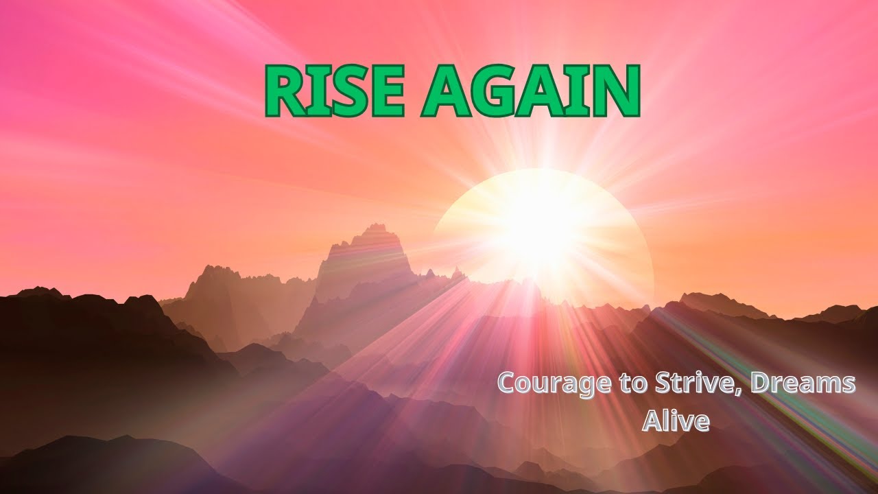 Rise Again – An Inspirational Song About Courage and Perseverancel ...