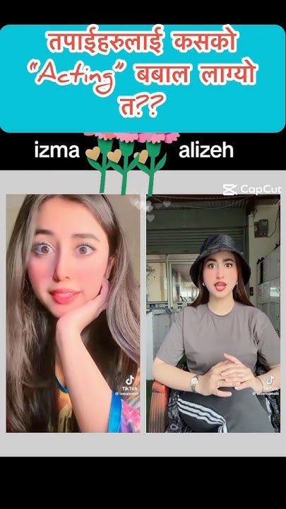तपाईहरुलाई कसको Acting बबाल लाग्यो त?? / Alizeh Jamali / Aayoush Singh Thakuri / Izzu - YouTube