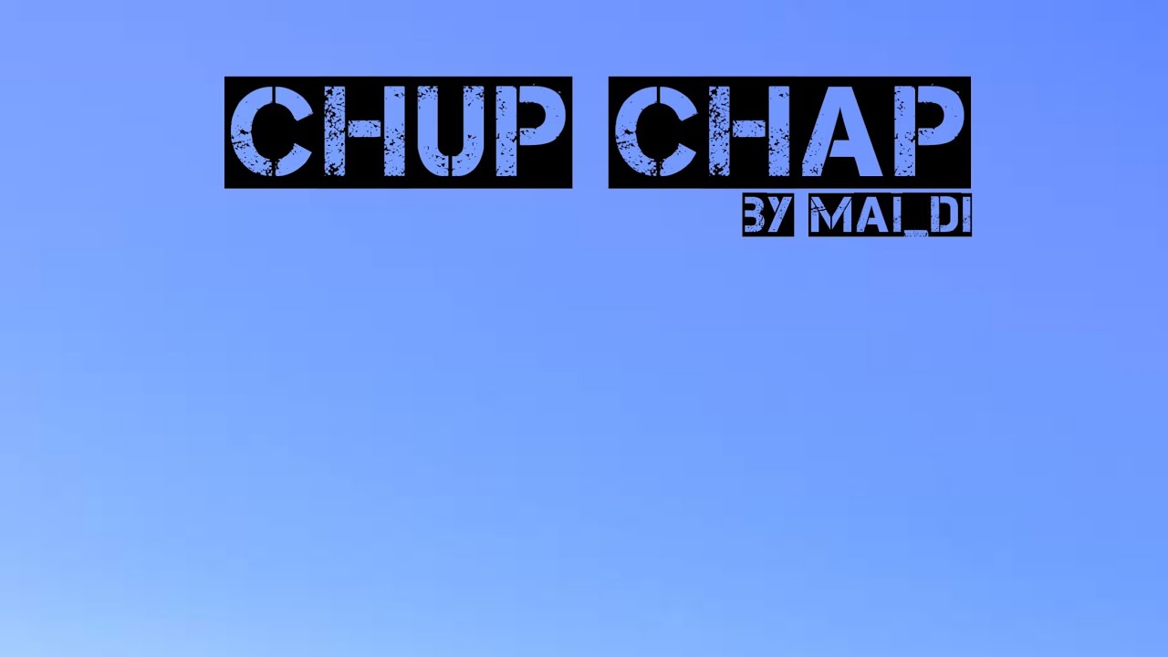 Chup Chap - Rap song by Mai_di - YouTube