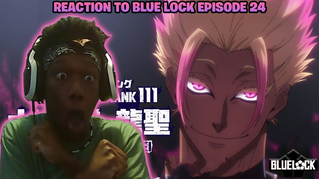 REACTION TO BLUE LOCK EPISODE 24 (THIS WAS ONLY THE BEGINNING SEASON 2 ...