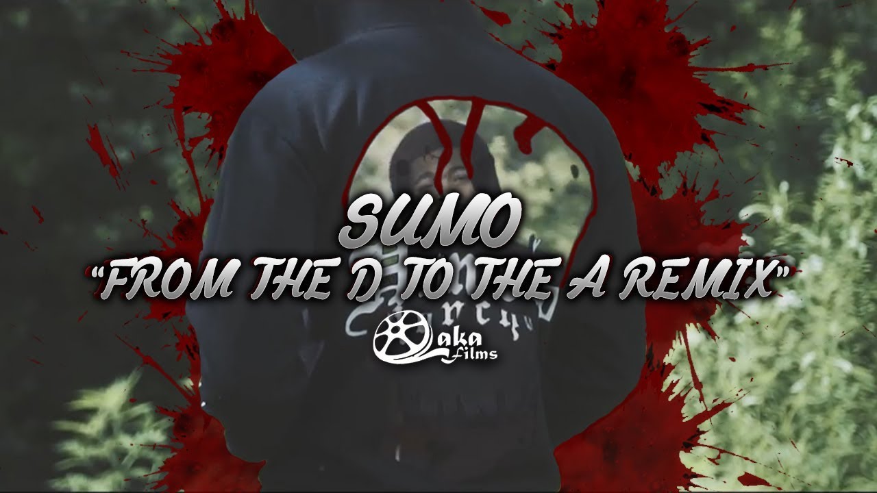 Sumo (Hott Headzz) - "From The D To The A" Remix (Official Music Video ...