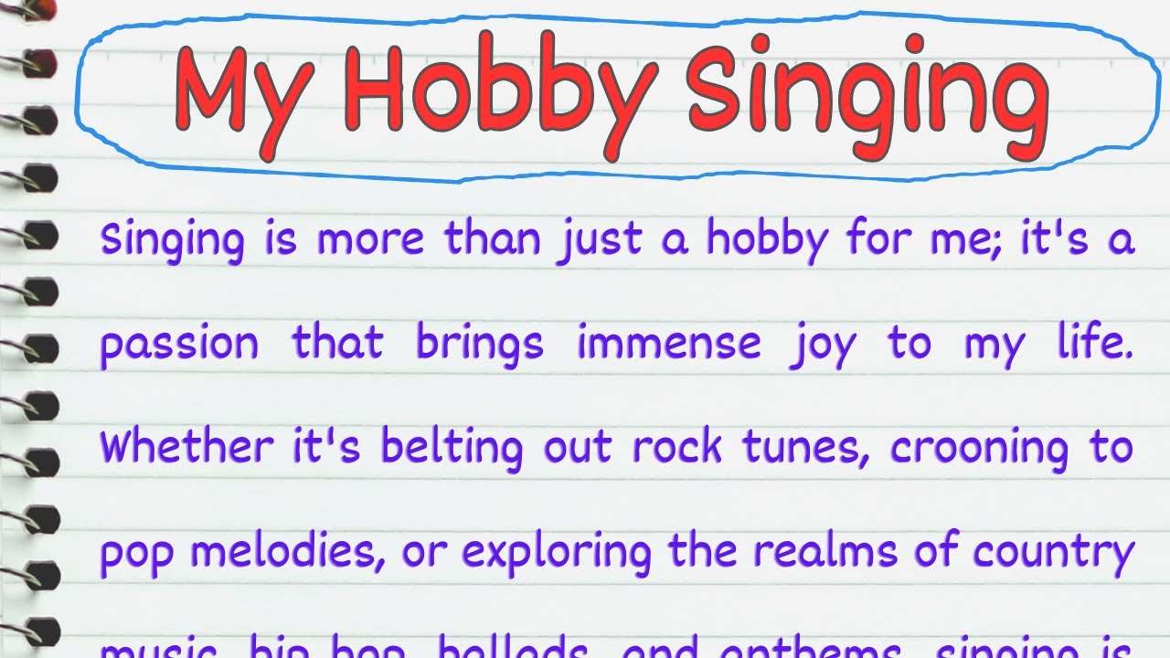 My Hobby Singing Essay | Paragraph on My Hobby Singing - YouTube