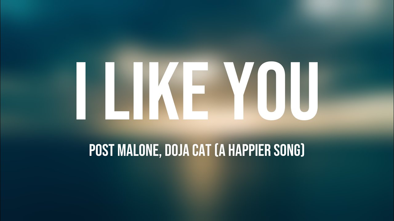 I Like You - Post Malone, Doja Cat (A Happier Song) {Lyrics Video} ⛰ ...