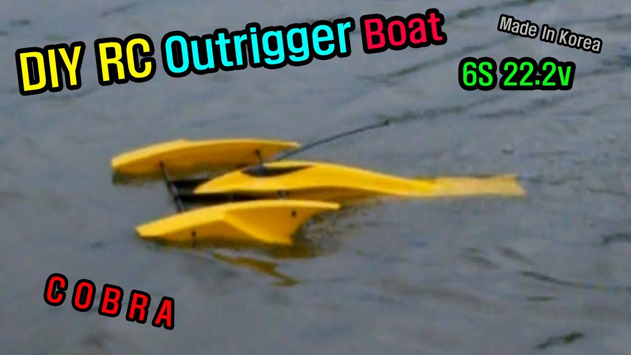 DIY Homemade 6s RC Outrigger Boat, Fast RC Outrigger "cobra" 22.2v ...