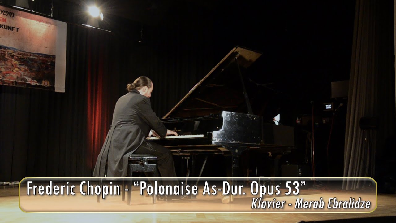 Frederic Chopin Polonaise As Dur Opus 53 (Klavier - Merab Ebralidze ...
