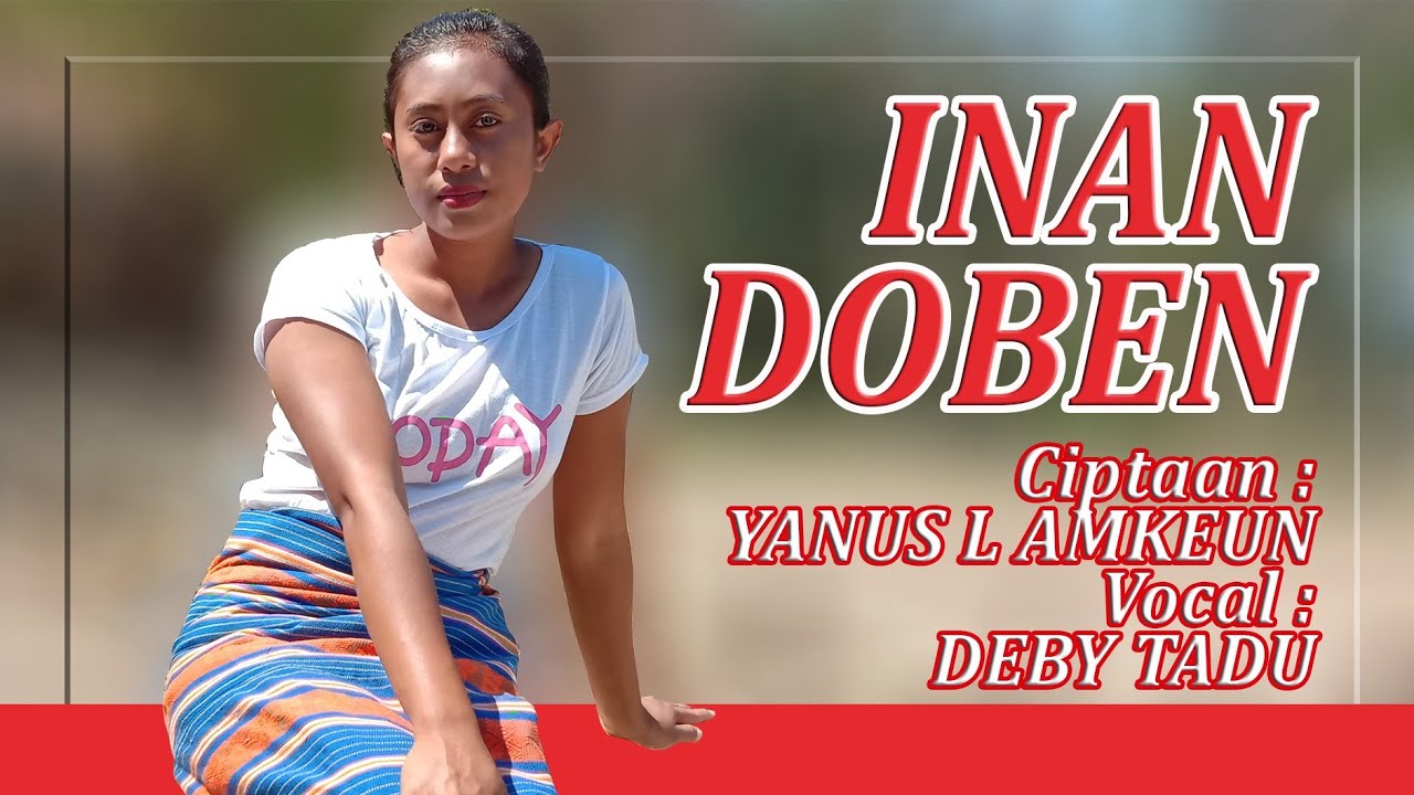 Lagu Timor Terbaru 2022-Lagu Sedih-Inan Doben-Voc:Deby Tadu - YouTube