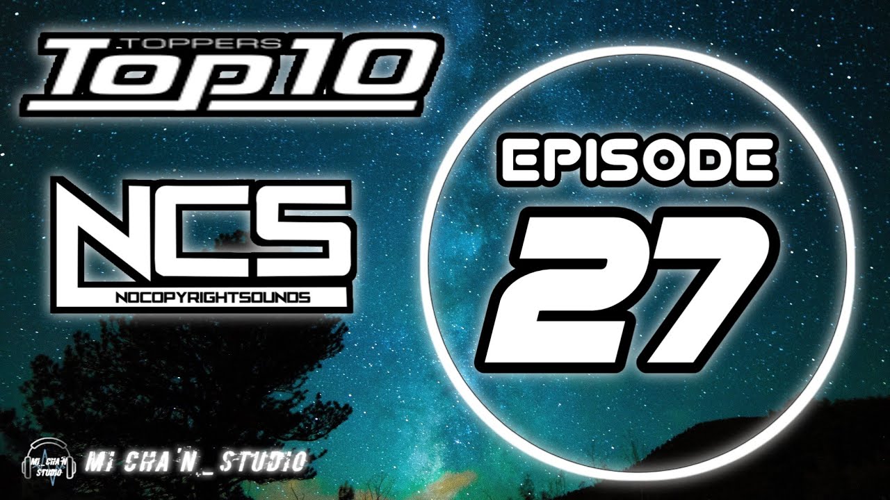 🔥Top 10 Most Popular Songs By NCS | Episode 27 | - YouTube