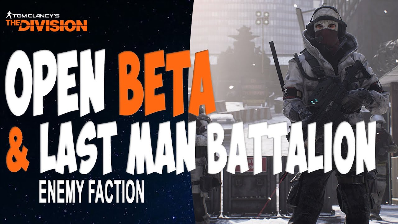 The Division - Open Beta FAQs and Last Man Battalion Enemy Faction ...