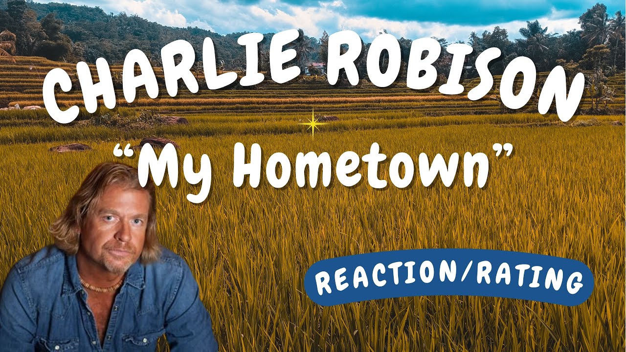 Charlie Robison -- My Hometown [REACTION/GIFT REQUEST] - YouTube