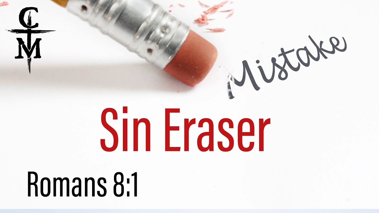 Sin Eraser Romans 8:1 Jesus Saves - YouTube