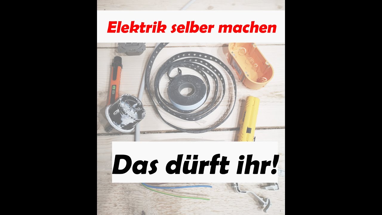 Elektrik selber machen - Das dürft ihr! Teil 1: Einleitung - YouTube