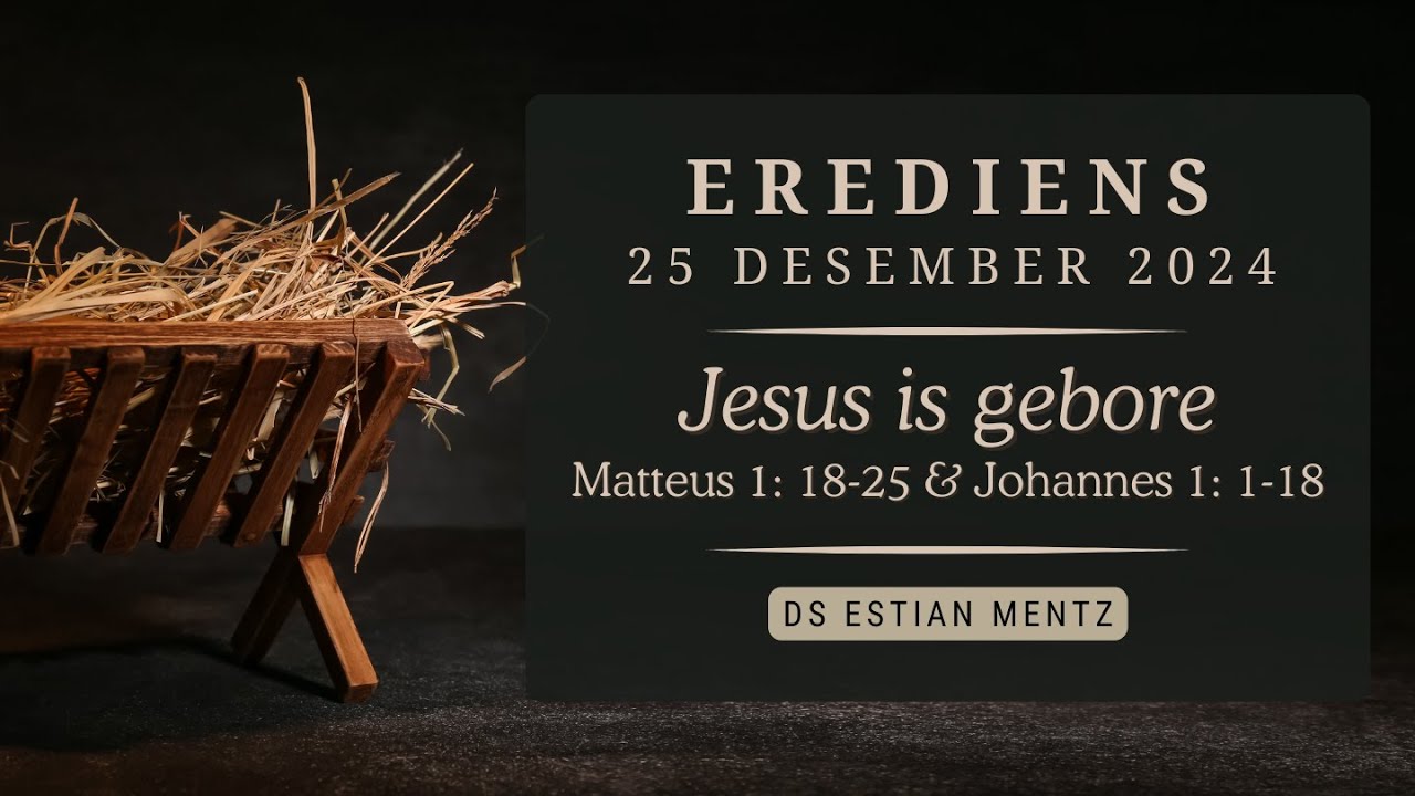 Erediens | Jesus is gebore | 25 Desember 2024 - YouTube