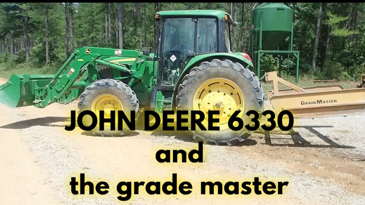 JOHN DEERE 6330 AND THE GRADE MASTER 🤔🤔🤔 at Hollis Farms - YouTube