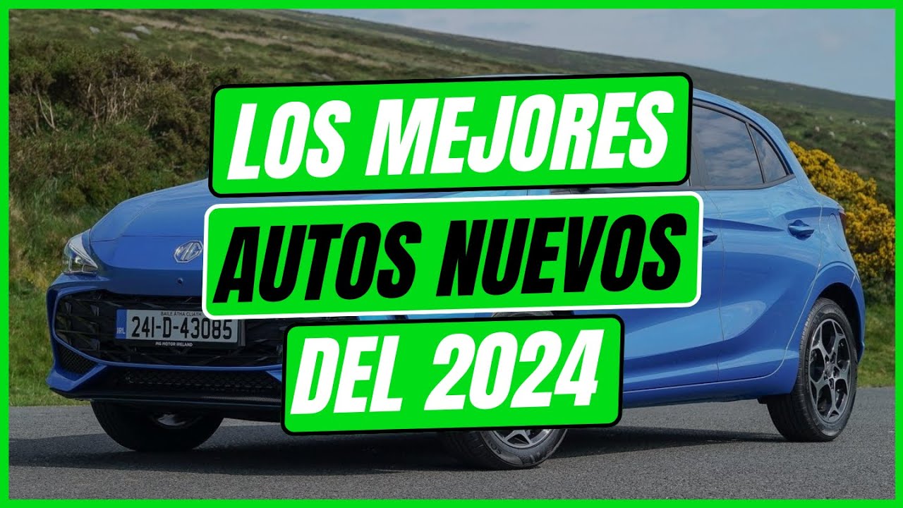 Los MEJORES AUTOS NUEVOS del 2024 - YouTube