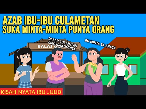 AZAB IBU-IBU CULAMETAN SUKA MINTA-MINTA PUNYA ORANG!   | AZAB IBU JULID EPISODE 57