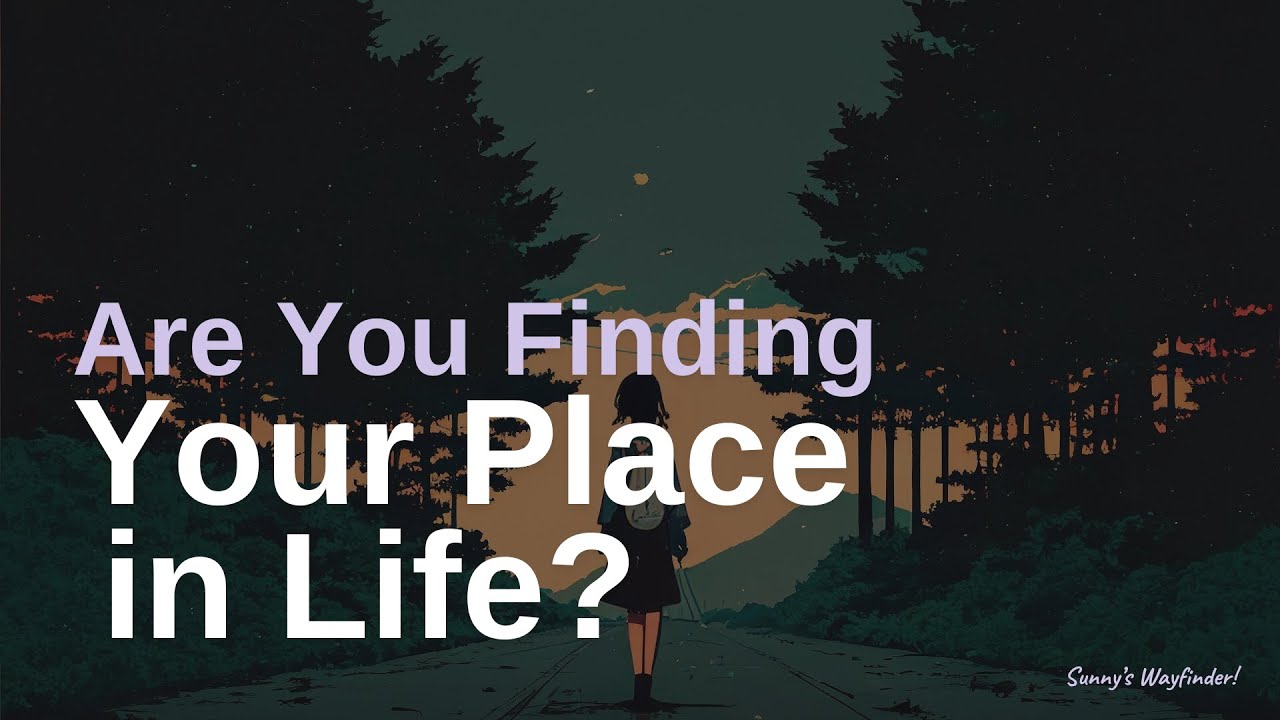 Are You Finding Your Place in Life? - YouTube