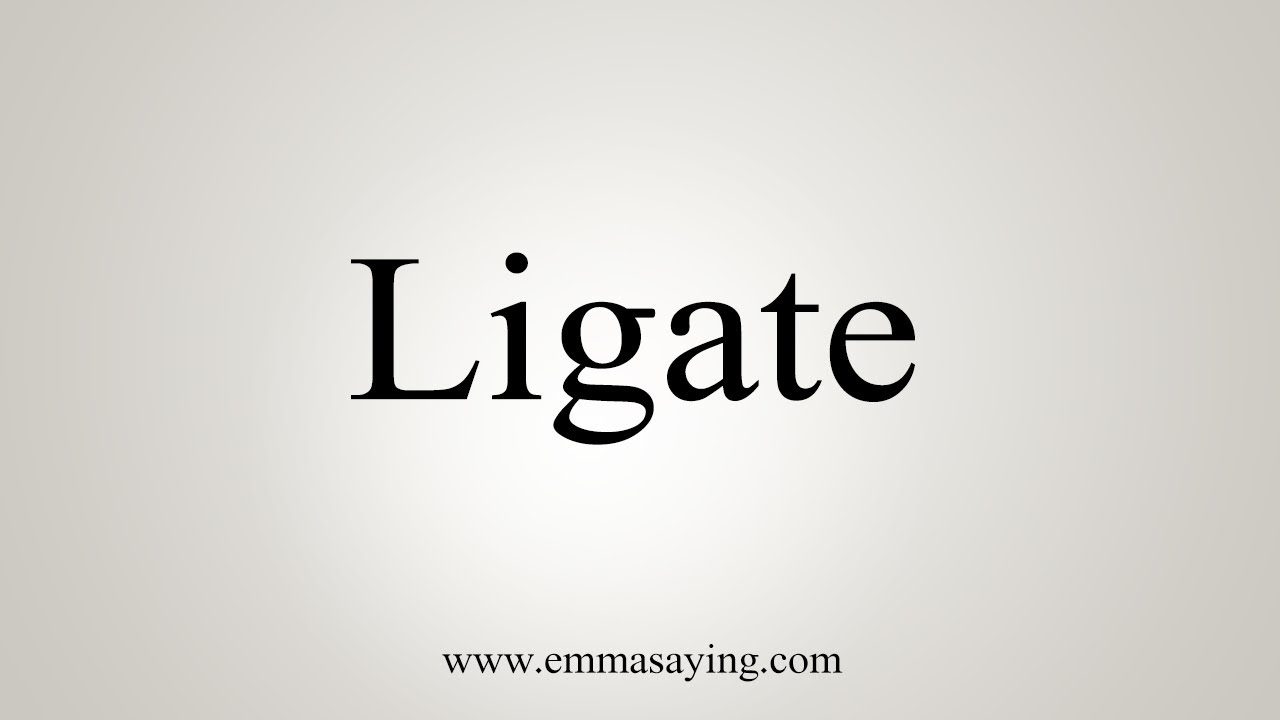 How To Say Ligate - YouTube