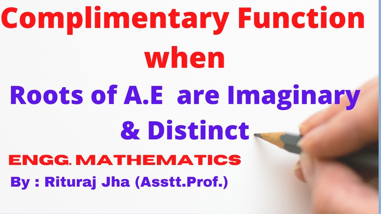 Rules for finding Complimentary Function when Roots of the Auxiliary ...