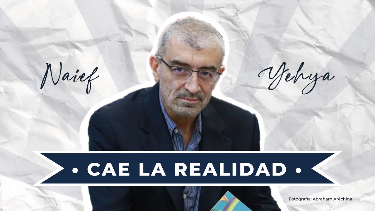Cae la realidad | Naief Yehya - YouTube