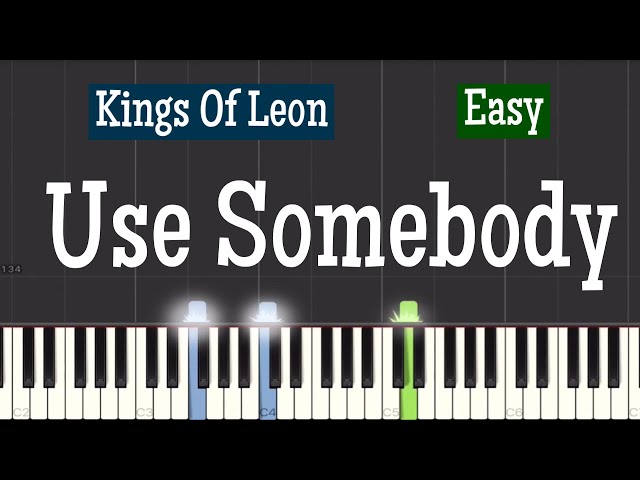 Use Somebody Piano Chords ☆ Somebody | Sheet Music | Piano Score
