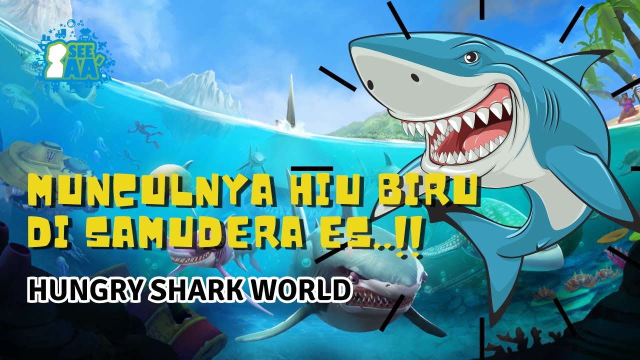 MUNCULNYA HIU BIRU DI SAMUDERA ES.. | HUNGRY SHARK WORLD - YouTube