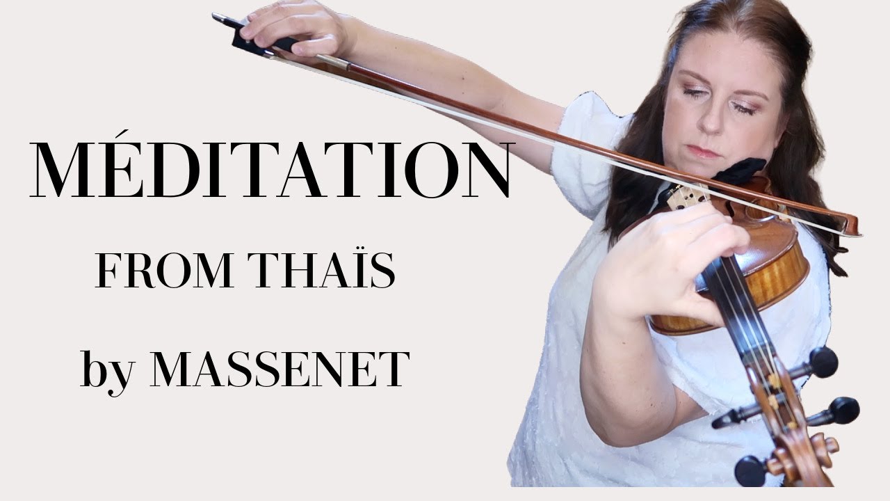MASSENET- MÉDITATION FROM THAÏS - YouTube