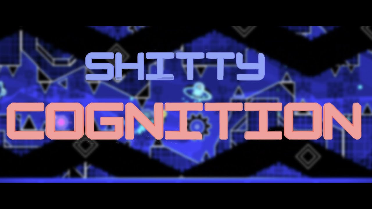 Shitty Cognition By zPhysixX (Hardest Insane Demon Yet) - YouTube
