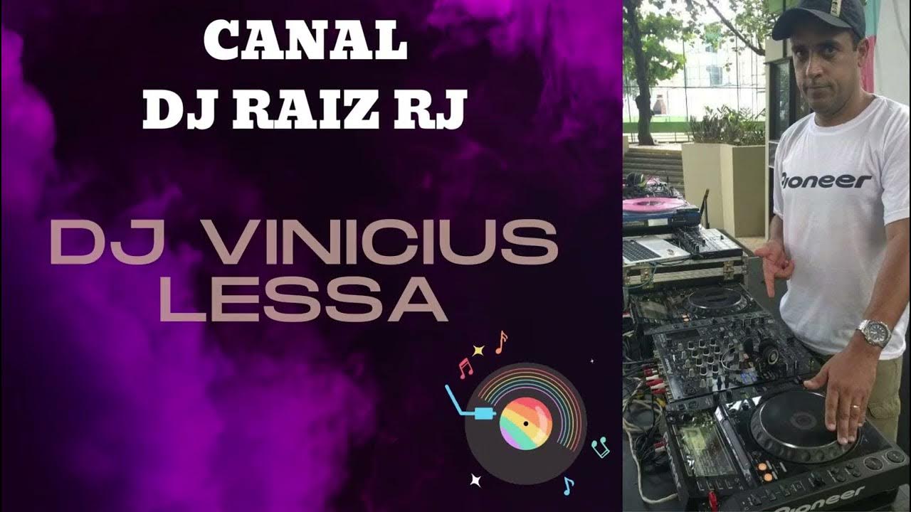 CANAL DJ RAIZ RJ(DJ VINICIUS LESSA) - YouTube
