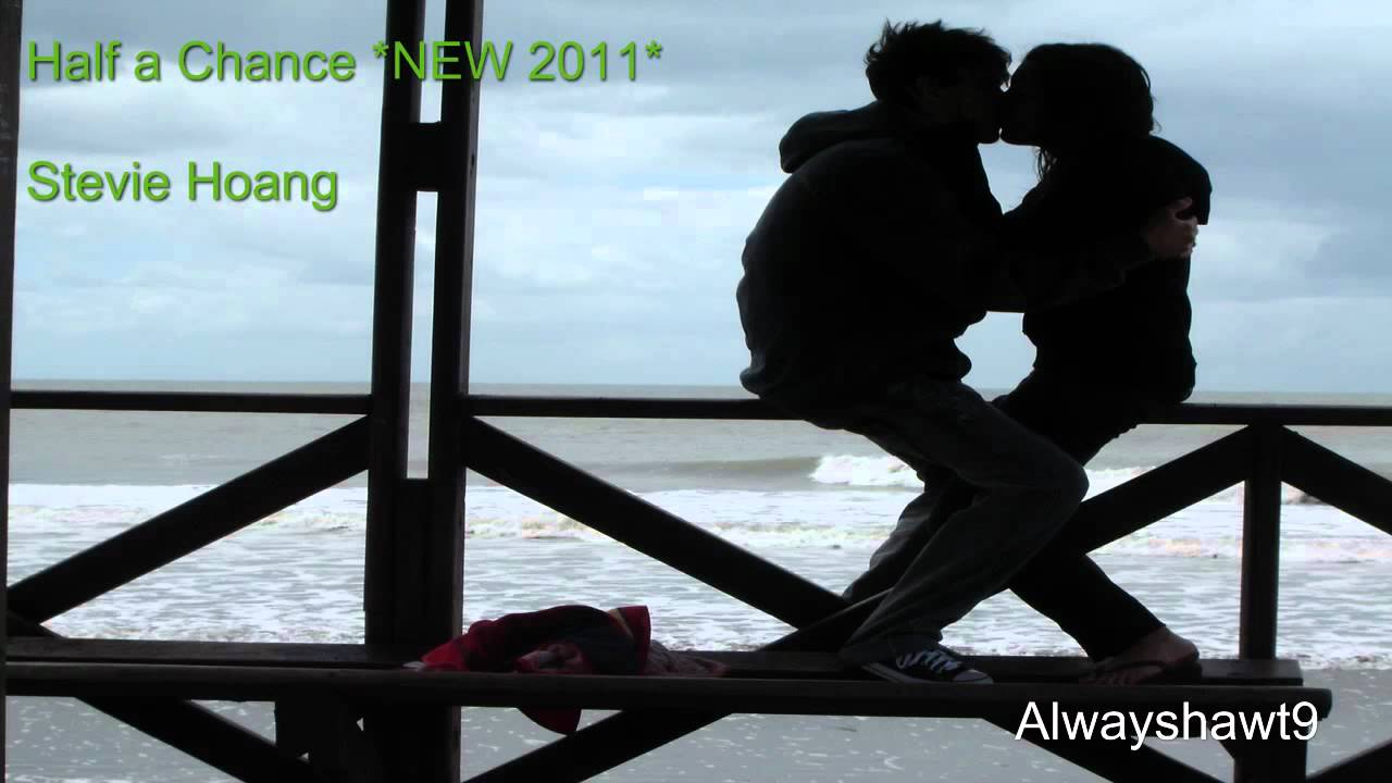 Half a Chance NEW 2011 Stevie Hoang - YouTube