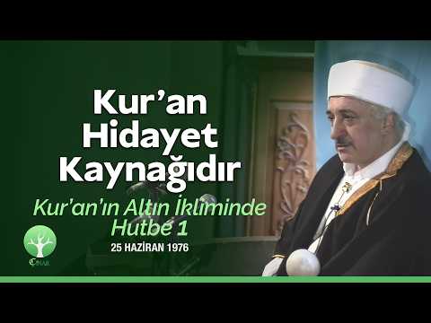 Kur’an Hidayet Kaynağıdır | Kur’an’ın Altın İkliminde Hutbe 1 | 25 Haziran 1976