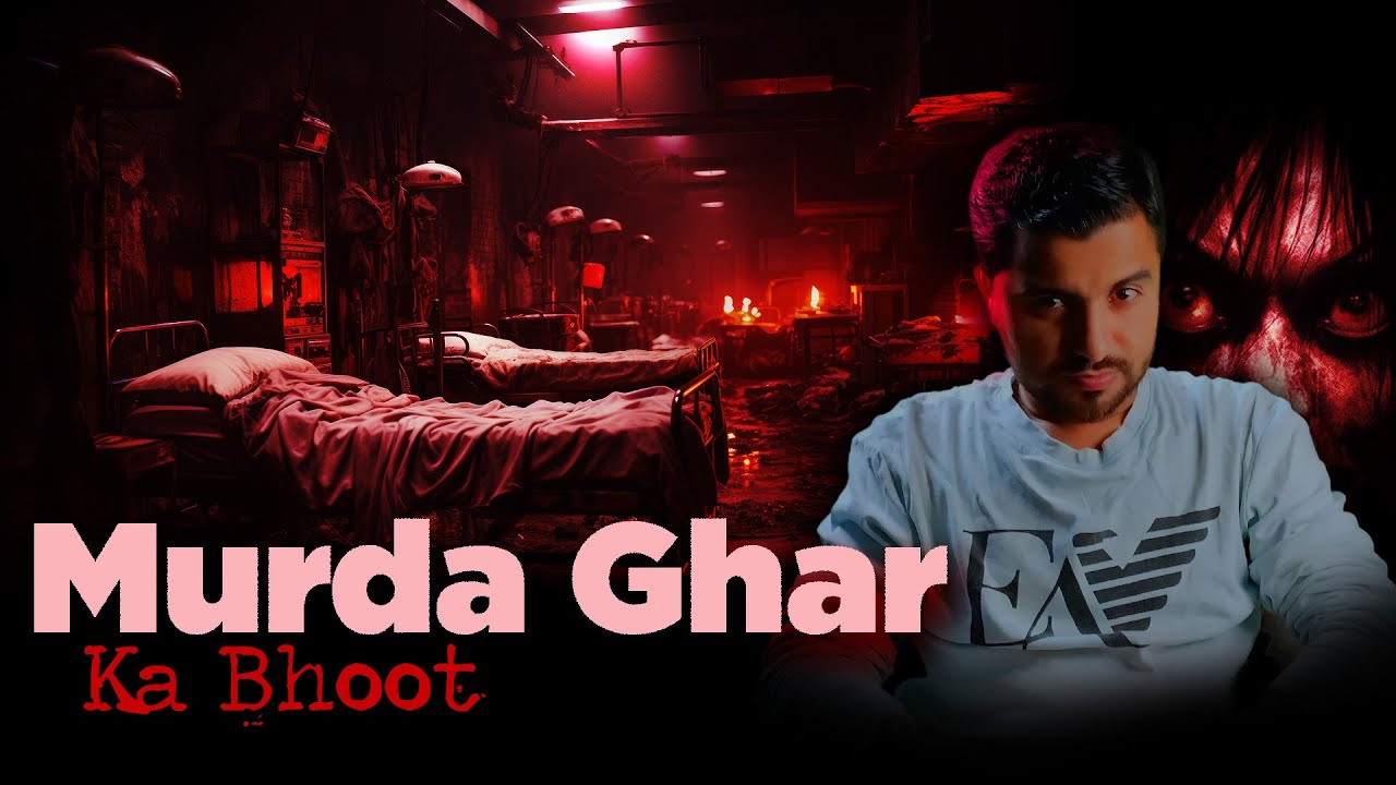 Murdaghar-Haunted Mortuary Real Horror Story|भूतिया मुर्दाघर | सच्ची ...