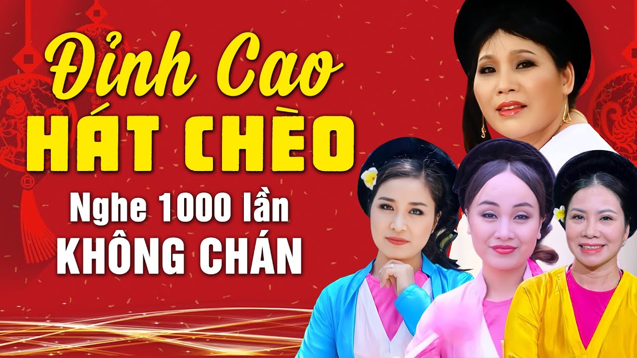 HÁT CHÈO ĐỈNH CAO - tuyển tập MV hát chèo hay nhất của NHỮNG GIỌNG HÁT ...
