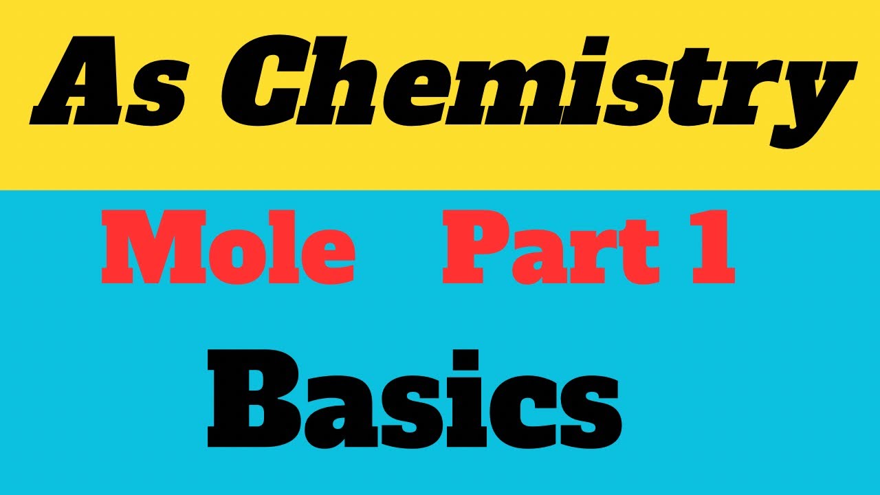 As Chemistry: Mole and Stoichiometry basic Concept , part 1 - YouTube
