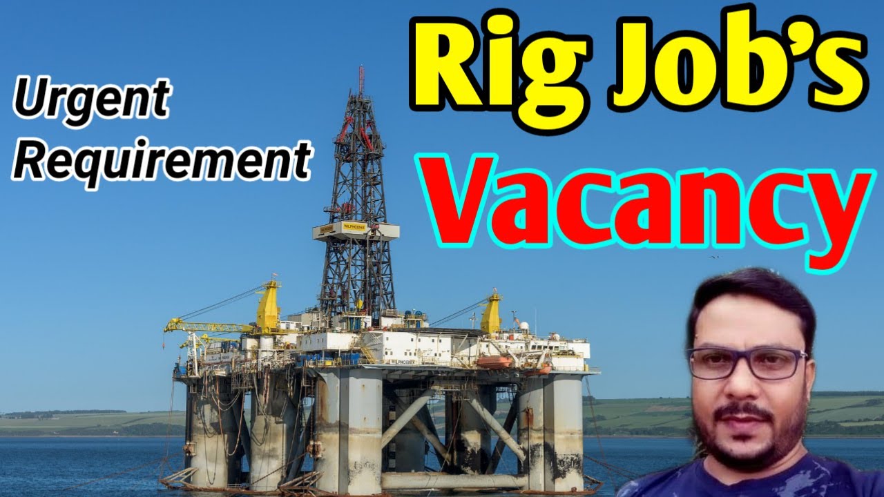 Rig job vacancy | Job in Rig industry | Best rig job consultancy - YouTube