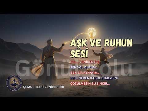 Aşk ve Ruhun Sesi |Ruhun Özlediği Aşk | Mevlânâ’dan Derin ve Duygusal Şiirler