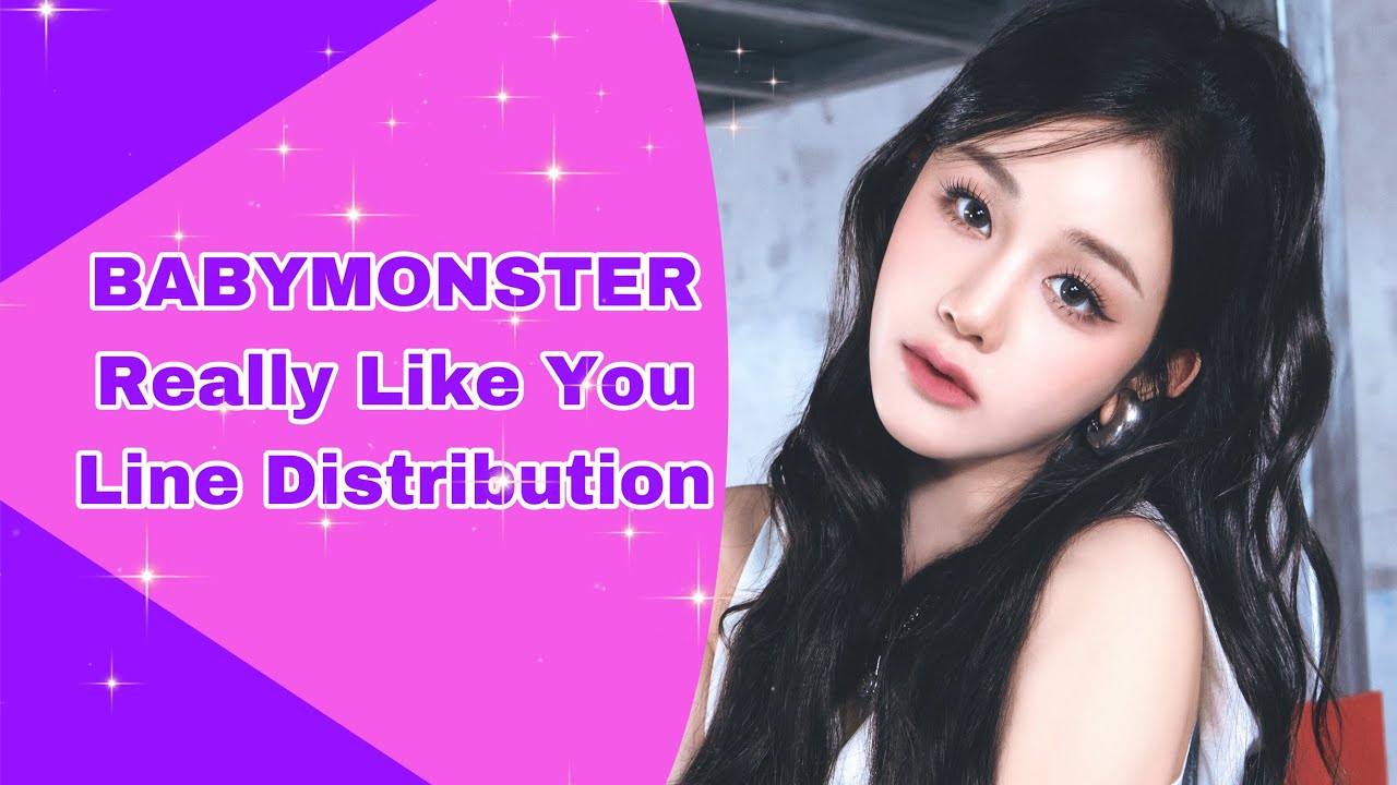 Baby Monster- Really Like You Line Distribution - YouTube