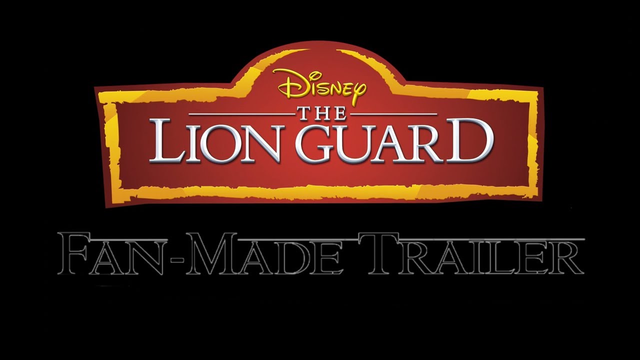 ~the Lion Guard~fan Made Trailer~ Youtube